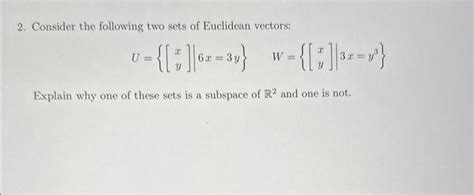 Solved 2 Consider The Following Two Sets Of Euclidean