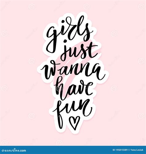 Girls Just Wanna Have Fun Vector Hand Drawn Lettering Phrase Modern