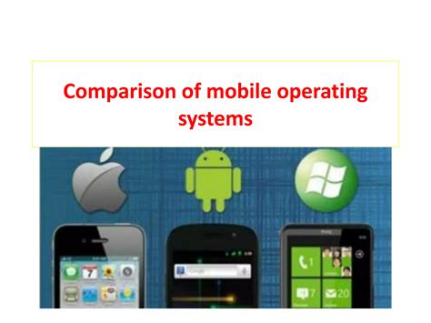 Comparison Of Mobile Operating Systems Pptx