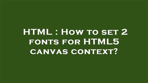 Html How To Set 2 Fonts For Html5 Canvas Context Youtube