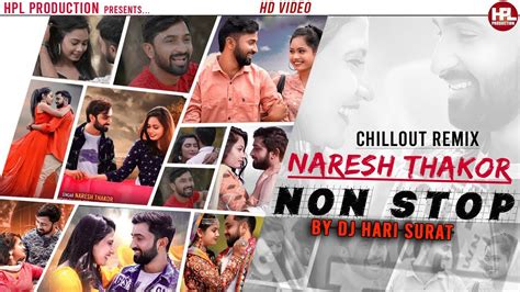 Naresh Thakor Non Stop 2022 I Dj Hari Surat I Naresh Thakor Video Song