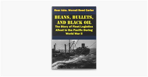 ‎beans Bullets And Black Oil The Story Of Fleet Logistics Afloat In