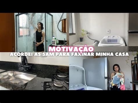 FAXINA COMPLETA NA CASA AS 05 00 DA MANHÃ FAXINA DETALHADA LIMPEZA