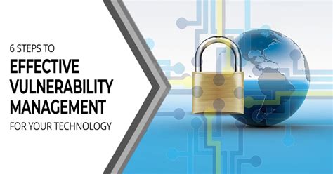 6 Steps To Effective Vulnerability Management For Your Technology Gman It
