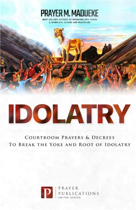 Mua Idolatry Courtroom Prayers Decrees To Break The Yoke And Root Of