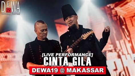 Dewa19 Cinta Gila At Makassar Live Performance Youtube