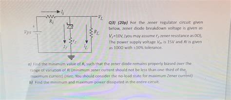 Solved Q3) (20p) For the zener regulator circuit given | Chegg.com