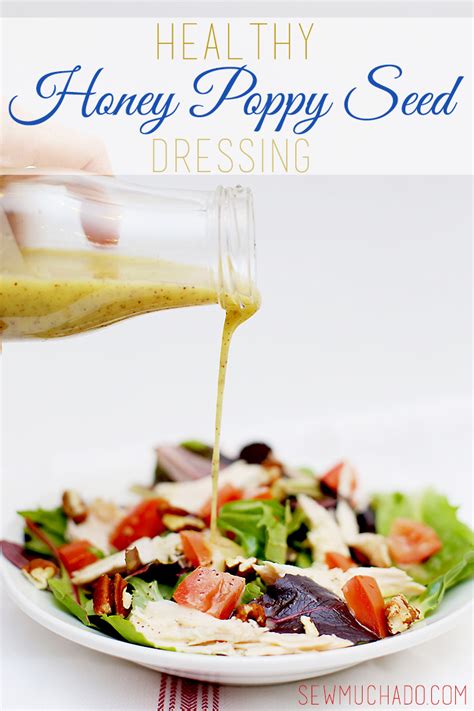 Healthy Honey Poppy Seed Dressing Sew Much Ado