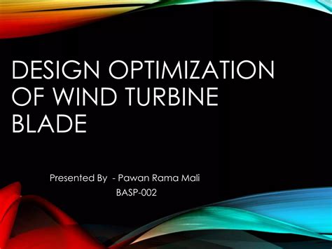 Design Optimization Of Wind Turbine Blade Pptx