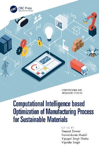 Книга «computational Intelligence Based Optimization Of Manufacturing Process For Sustainable