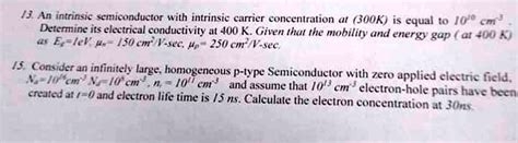 SOLVED An Intrinsic Semiconductor With Intrinsic Carrier Concentration At K Is Equal To