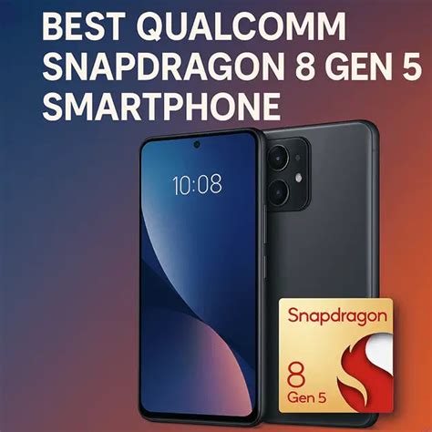 Best Qualcomm Snapdragon 8 Gen 5 Smartphone In 2025