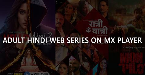 Adult Hindi Web Series On Mx Player The Best Of Indian Pop Culture