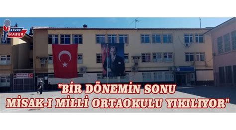 Bir Dönemin Sonu Misak ı Milli Ortaokulu Yıkılıyor Duyurular