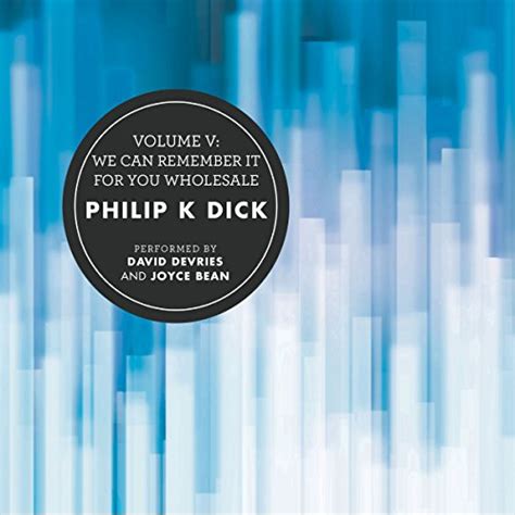 Volume V We Can Remember It For You Wholesale Audiobook By Philip K Dick