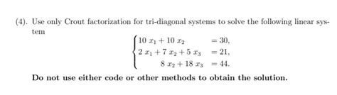 Solved 4 Use Only Crout Factorization For Tri Diagonal