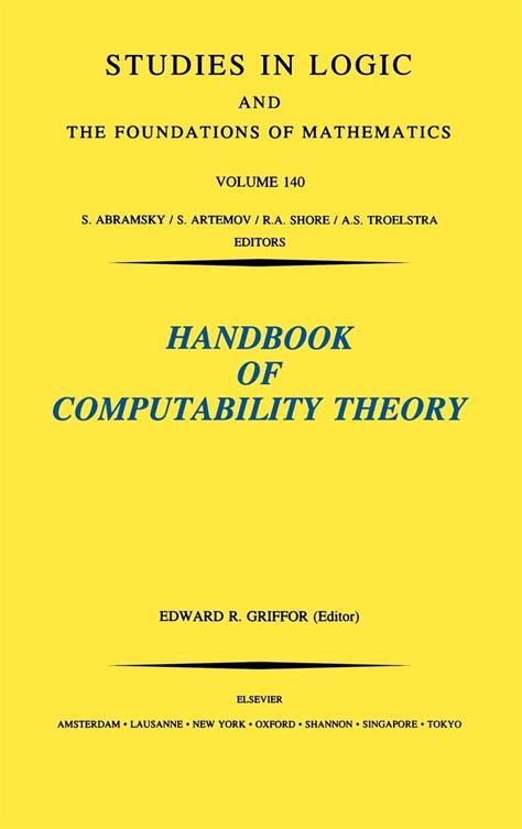 Handbook Of Computability Theory Volume 140 Studies In Logic And The