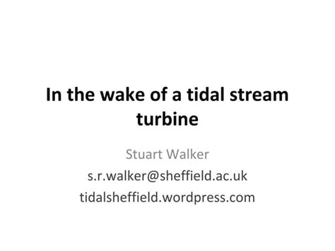 In The Wake Of A Tidal Stream Turbine Ppt