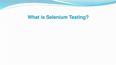 Ppt Introduction To Selenium Testing Powerpoint Presentation Free