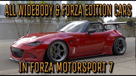Forza Motorsport 7 ALL WIDEBODY FORZA EDITION CARS YouTube