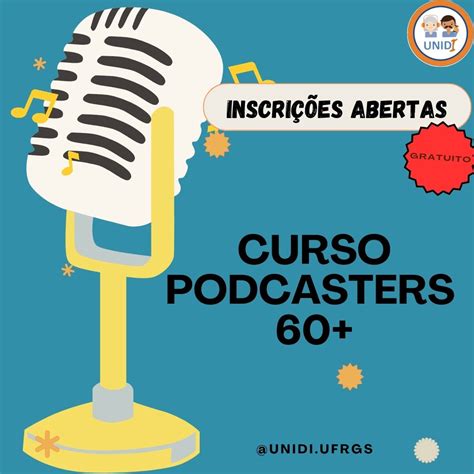 Abertas InscriÇÕes Para Curso Podcasters 60 Unidi
