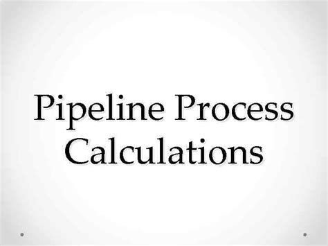 Pipeline Process Calculations Hydraulic Calculations Of Pipe