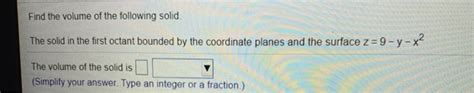 Solved Find The Volume Of The Following Solid The Solid In