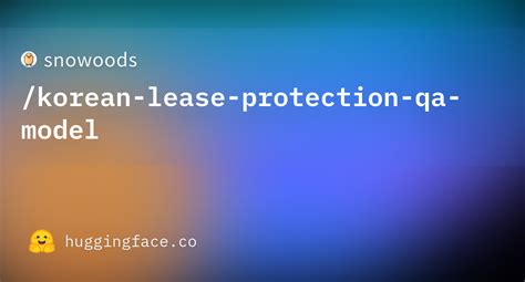 Snowoodskorean Lease Protection Qa Model · Hugging Face