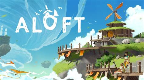 ¡explora El Hermoso Mundo De Aloft Demo Temporal Y Acceso Anticipado Confirmado