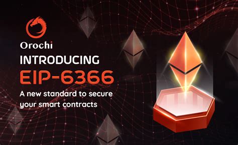 Introducing Eip 6366 A New Standard To Secure Your Smart Contracts Orochi Network