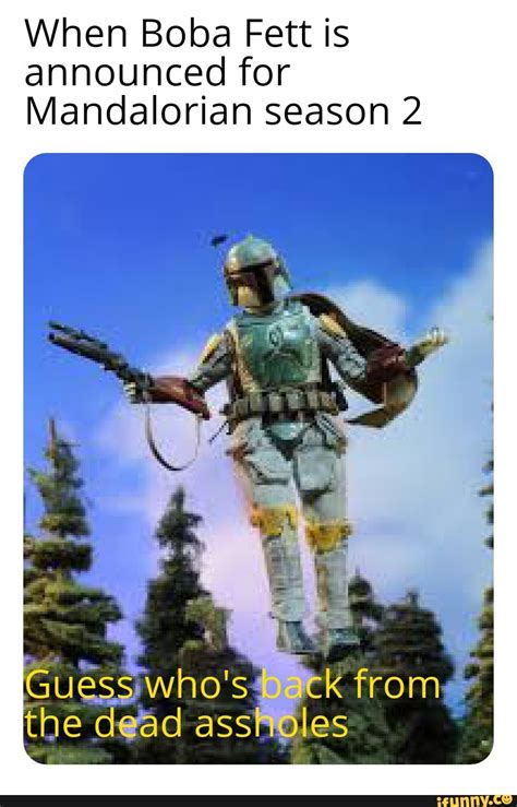 When Boba Fett Is Announced For Mandalorian Season 2 Ifunny