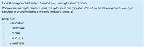 Solved Expand The Exponential Function Et Around X 0 In A Chegg Com