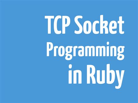 Tcp Socket Programming In Ruby Speaker Deck