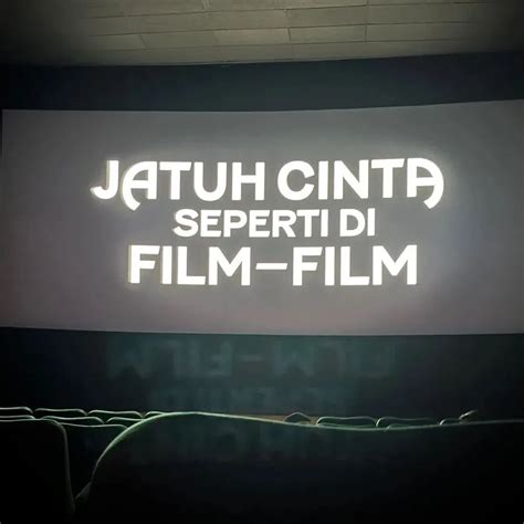 Sinopsis dan Fakta 'JATUH CINTA SEPERTI DI FILM-FILM', Berkonsep ...