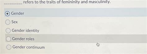 Solved Q Refers To The Traits Of Femininity And Chegg Com