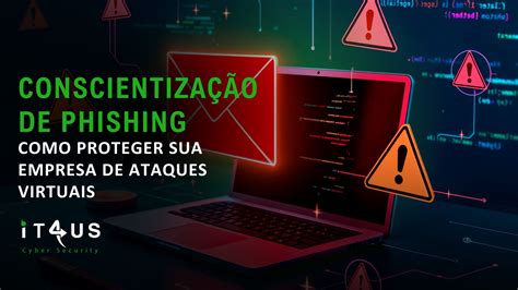 Conscientização De Phishing Como Proteger Sua Empresa De Ataques