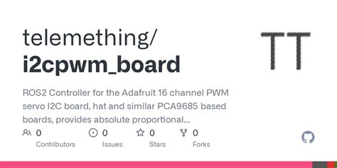 GitHub Telemething I2cpwm Board ROS2 Controller For The Adafruit 16