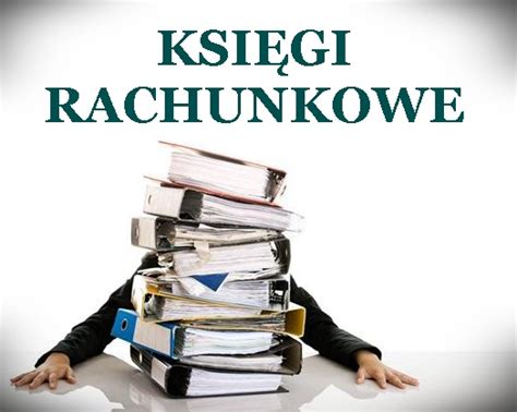 Księgi Rachunkowe Zasady Poprawnego Prowadzenia Księgowe Usługi