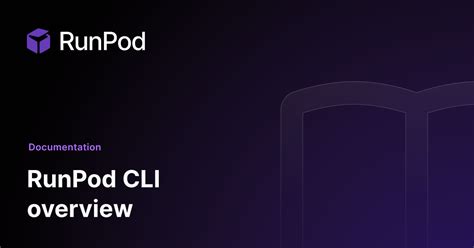 Runpod Cli Overview Runpod Documentation