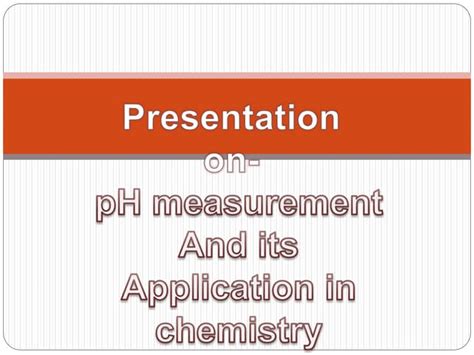 Working And Application Of Ph Meter Pptx