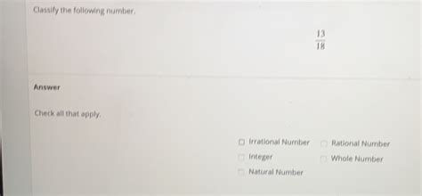Solved Classify The Following Number 13 18 Answer Check All That
