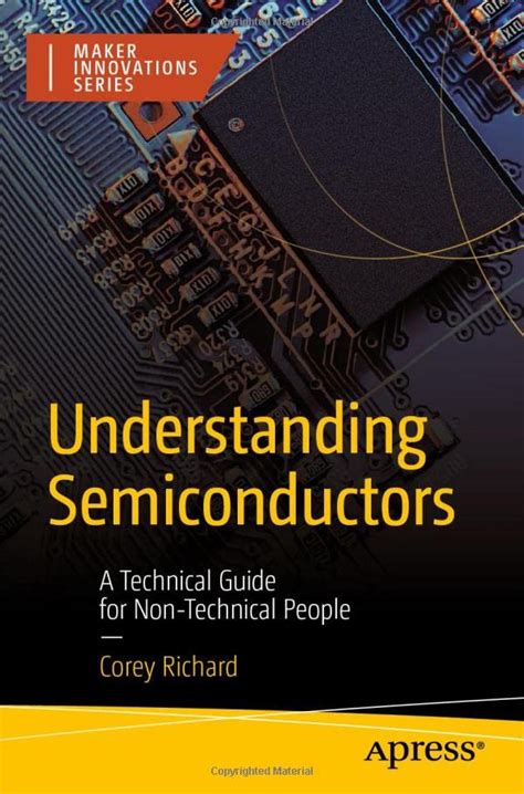 Understanding Semiconductors A Technical Guide For Non Technical