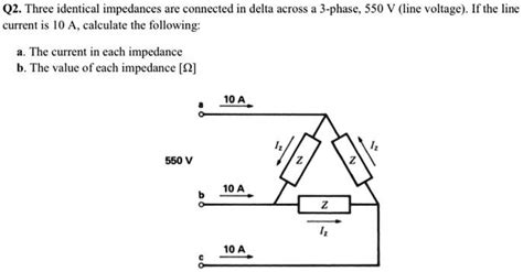 Solved Q Three Identical Impedances Are Connected In Delta Across A