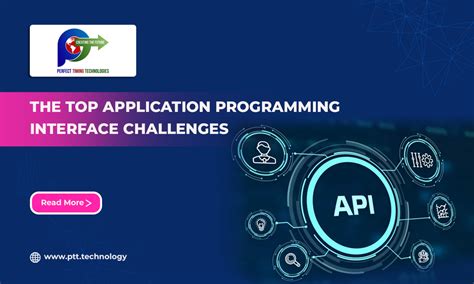 The Top Application Programming Interface Challenges Perfect Timing Technologies Ptt