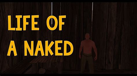 Life Of A Naked Rust Machinima Youtube