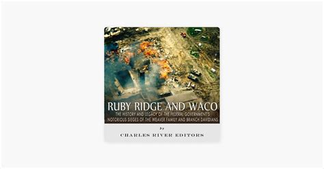 ‎ruby Ridge And Waco The History And Legacy Of The Federal Government