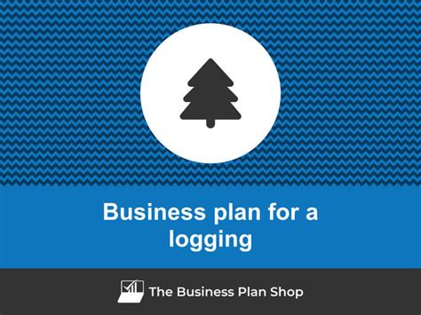 How To Write A Business Plan For A Logging Company