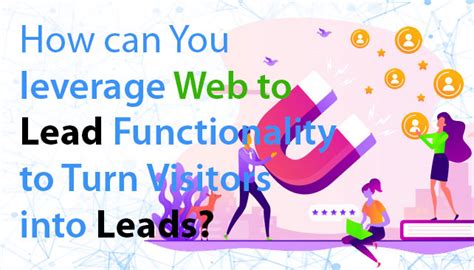 how can you leverage web to lead functionality to turn visitors into leads