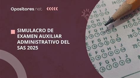 Simulacro De Examen Auxiliar Administrativo Del Sas 2025