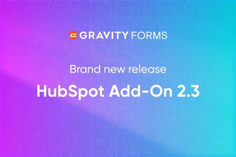 Brand New Release Hubspot Add On 23 Gravity Forms